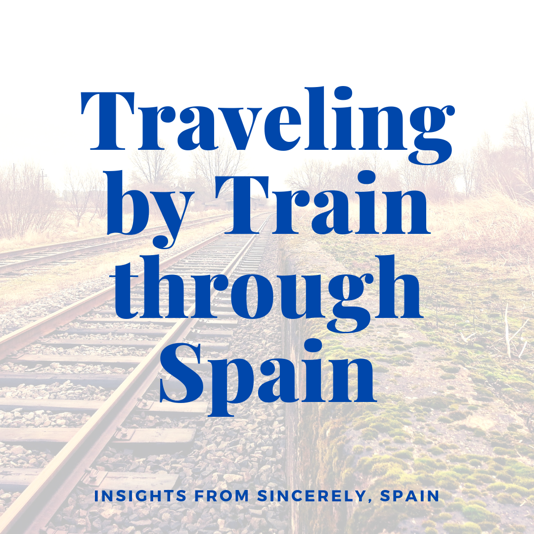Traveling by Train through Spain – Sincerely, Spain